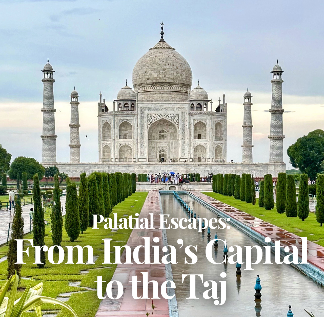 Best Luxury Hotels Delhi & Agra 2025 | The Gallivanter’s Guide | The ...